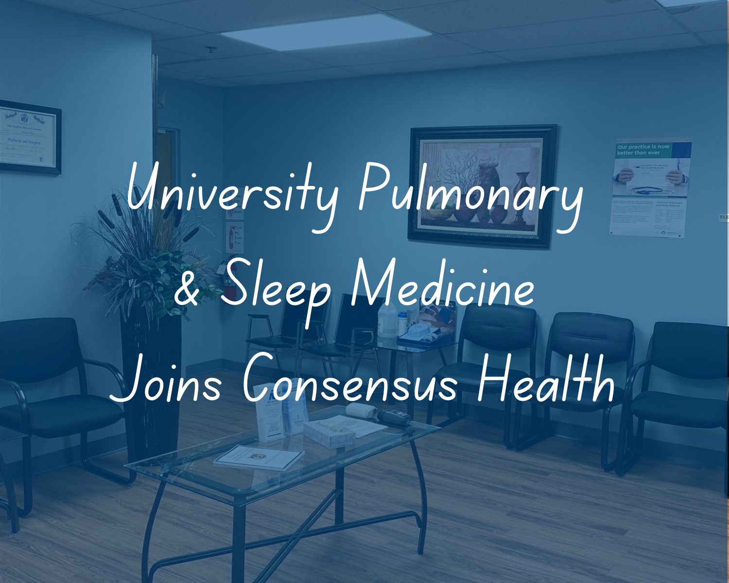 Consensus Health Medical Group Welcomes University Pulmonary & Sleep ...